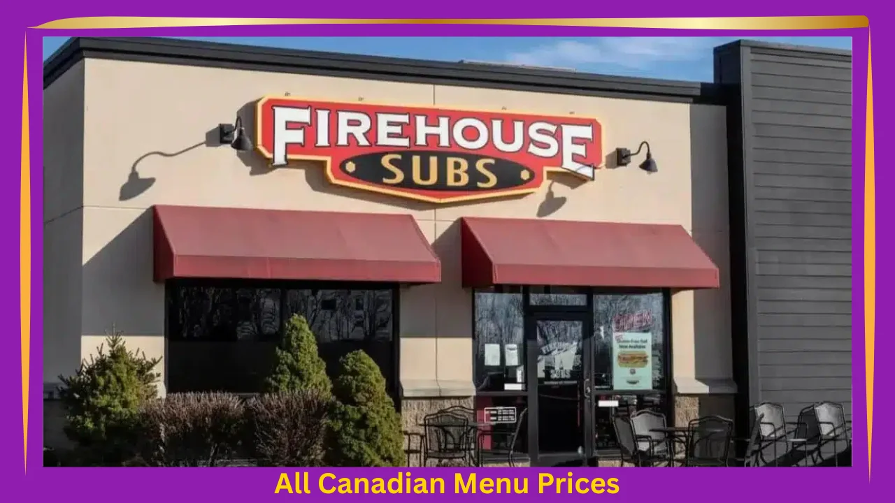 Firehouse Subs Menu Prices In Canada 2025