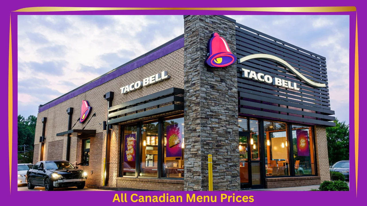 Taco Bell Menu Prices In Canada 2025